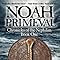 Noah Primeval (Chronicles of the Nephilim) (Volume 1): Brian Godawa ...