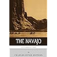 Native American Tribes: The History and Culture of the Navajo: Charles ...