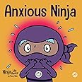 Anxious Ninja: A Children's Book About Managing Anxiety and Difficult ...
