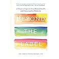 Beyond the Label: 10 Steps to Improve Your Mental Health with ...