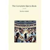 The Definitive Kobbe's Opera Book: Earl of Harewood (editor ...