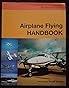 Airplane Flying Handbook: FAA-H-8083-3B, FAA, eBook - Amazon.com