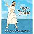 Dancing with Jesus: Featuring a Host of Miraculous Moves: Stall, Sam ...