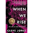 When We Rise: My Life in the Movement: Jones, Cleve: 9780316315418 ...
