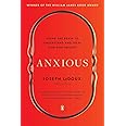 Anxious: Using the Brain to Understand and Treat Fear and Anxiety ...