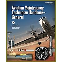 Aviation Maintenance Technician Handbook - General: FAA-H-8083-30A ...