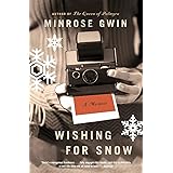 Wishing for Snow: A Memoir by Gwin, Minrose