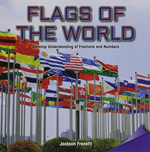 Flags of the World: Develop Understanding of Fractions and Numbers ...