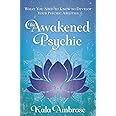 The Awakened Psychic: What You Need to Know... by Ambrose, Kala