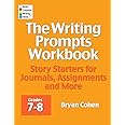 The Writing Prompts Workbook, Grades 7-8: Story Starters for Journals ...