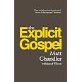 The Explicit Gospel: Chandler, Matt, Wilson, Jared C.: 9781433530036 ...