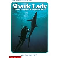 Shark Lady: True Adventures of Eugenie Clark: McGovern, Ann, Chew, Ruth ...