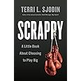 Amazon.com: Scrappy: A Little Book About Choosing to Play Big ...