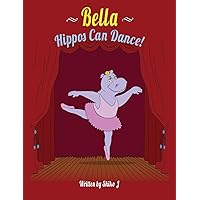 Bella Hippos Can Dance: Shiko, J: 9781735713014: Amazon.com: Books