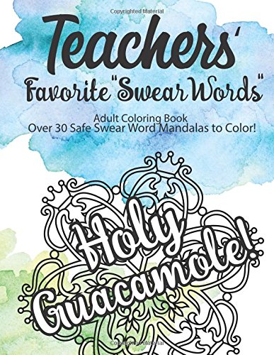Buy Teachers Favorite Swear Words Adult Coloring Book Over 30 Safe buy-teachers-favorite-swear-words-adult-coloring-book-over-30-safe