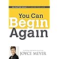 You Can Begin Again: No Matter What, It's Never Too Late: Meyer, Joyce ...