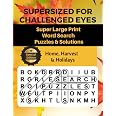 SUPERSIZED FOR CHALLENGED EYES: Large Print Word Search Puzzles for the ...