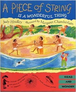 A Piece of String Is a Wonderful Thing (Read and Wonder): Judy Hindley ...
