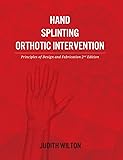 Hand and Upper Extremity Splinting: Principles and Methods: 9780801675225: Medicine & Health ...