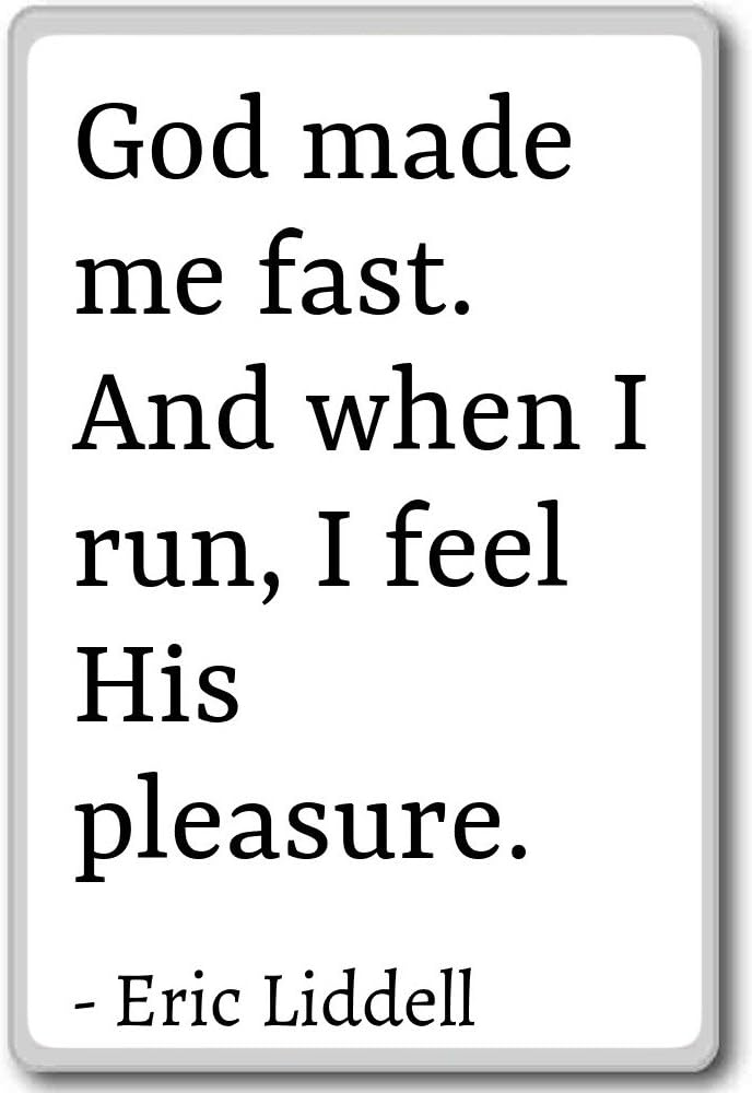 Amazon.com: God made me fast. And when I run, I feel His p... - Eric ...
