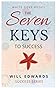 The 7 Keys to Success: Awakening to Your Life Purpose eBook : Edwards ...