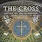 The Cross: History, Art, and Controversy: Jensen, Robin M ...