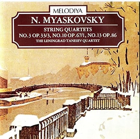 Myaskovsky String Quartets No. 3 in D , No. 10 in F , No. 13 in a - Leningrad Taneiev Quartet ...