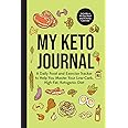 My Keto Journal: A Daily Food and Exercise Tracker to Help You Master ...