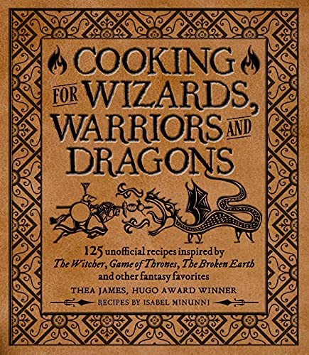 Amazon.com: Cooking for Wizards, Warriors and Dragons: 125 unofficial ...