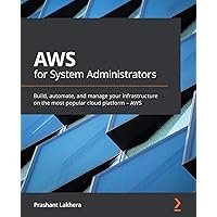 Amazon.com: AWS for System Administrators: Build, automate, and manage your infrastructure on ...