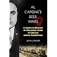 Al Capone's Beer Wars: A Complete History of Organized Crime in Chicago ...