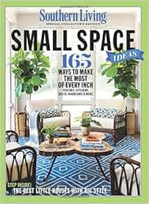 SOUTHERN LIVING Small Space Ideas: Southern Living - 2017-7-7 SIP ...