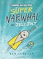 Narwhal: Unicorn of the Sea (A Narwhal and Jelly Book #1): Ben Clanton ...