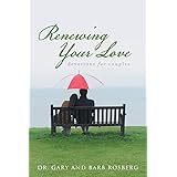 Renewing Your Love: Devotions for Couples: Rosberg, Gary, Rosberg ...