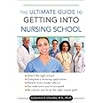The Ultimate Guide to Getting into Nursing School: 9780071477802 ...