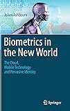 Biometric Technology: Authentication, Biocryptography, and Cloud-Based Architecture: Ravi Das ...