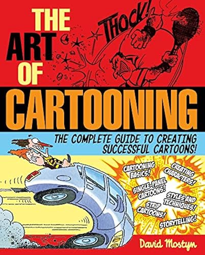 The Art of Cartooning: The Complete Guide to Creating Successful ...