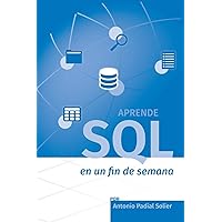 Aprende SQL en un fin de semana: El curso definitivo para crear y ...