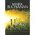 Things Unseen: Living in Light of Forever: Buchanan, Mark ...