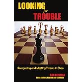 Looking for Trouble: Recognizing and Meeting Threats in Chess: Heisman ...