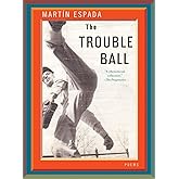 Amazon.com: The Trouble Ball: Poems: 9780393080032: Espada, Martín: Books