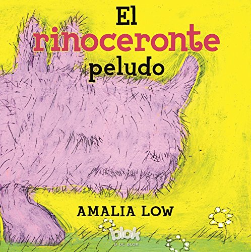 El rinoceronte peludo / The Hairy Rhinoceros: Low, Amalia ...