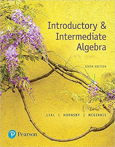 Introductory & Intermediate Algebra (6th Edition) Solutions | Course Hero