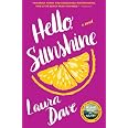 Hello, Sunshine: A Novel: Dave, Laura: 9781476789330: Amazon.com: Books