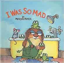I Was So Mad (Mercer Mayer's Little Critter (Pb)): Mayer, Mercer ...
