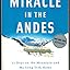 Miracle in the Andes: 72 Days on the Mountain and My Long Trek Home ...