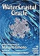 Water Crystal Oracle: Based on the Work of Masaru Emoto: Emoto, Masaru ...