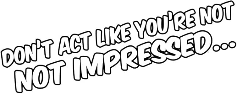 Amazon.com: Ron Burgundy Quote Don't Act Like You're Not Impressed 8 ...