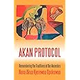 Akan Protocol: Remembering the Traditions of Our Ancestors: Kyerewaa ...