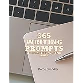 365 Days of Creative Writing: Writing Prompts and Creative Ideas for ...